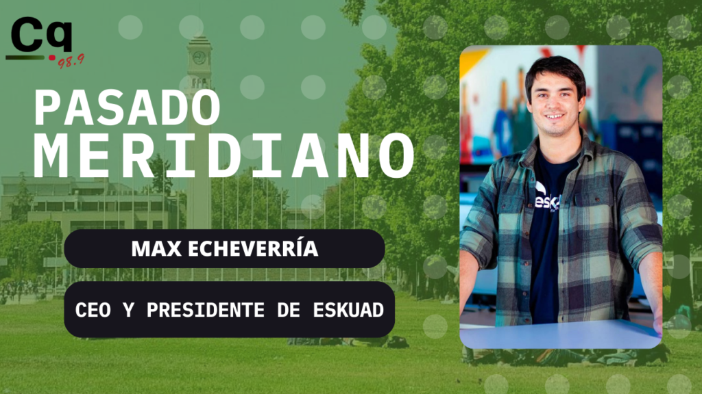 Max Echeverría CEO y presidente de Eskuad – El Conquistador Concepción 98.9 FM