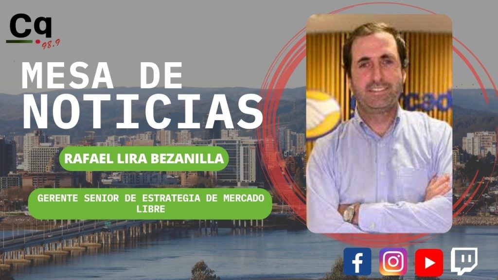 Rafael Lira Bezanilla Gerente senior de Estrategia de Mercado Libre – El Conquistador Concepción ...